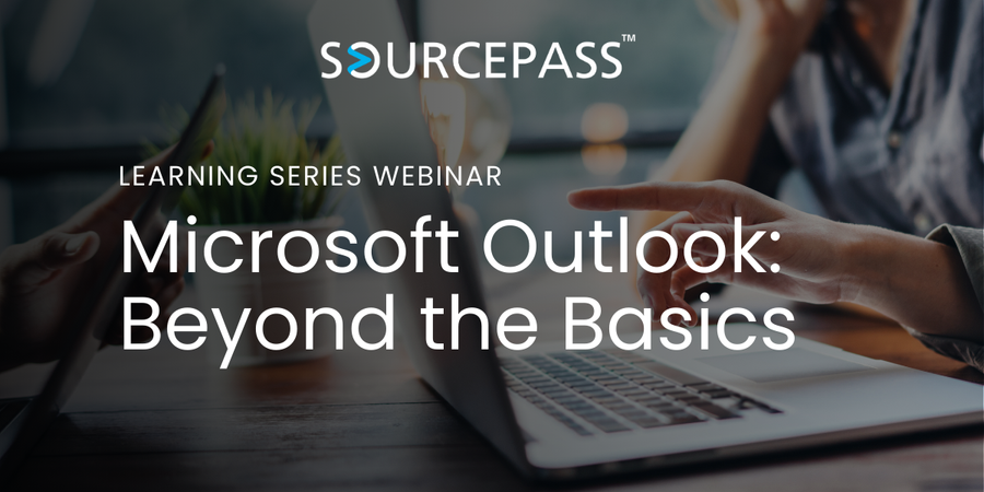 Microsoft Outlook: Beyond the Basics | Sourcepass Learning Webinar